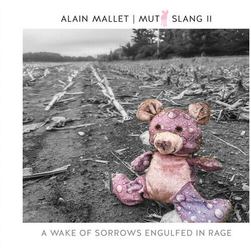 Alain Mallet - Mutt Slang Ii: Wake Of Sorrows Engulfed In Rage (cd ...