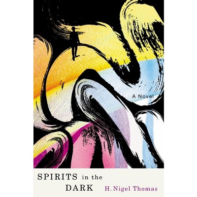 Spirits In The Dark - 30th Edition By H Nigel Thomas (paperback) : Target