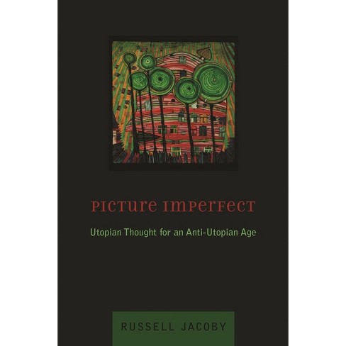 Picture Imperfect - By Russell Jacoby (paperback) : Target