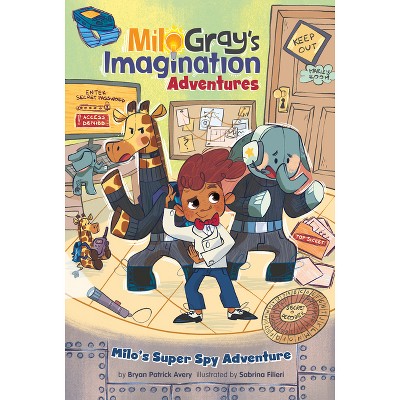 Milo's Super Spy Adventure - (milo Gray's Imagination Adventures) By Bryan Patrick Avery : Target