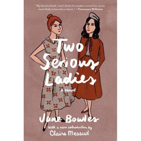 Two Serious Ladies - By Jane Bowles (paperback) : Target