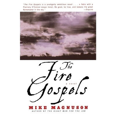 The Fire Gospels - By Mike Magnuson (paperback) : Target