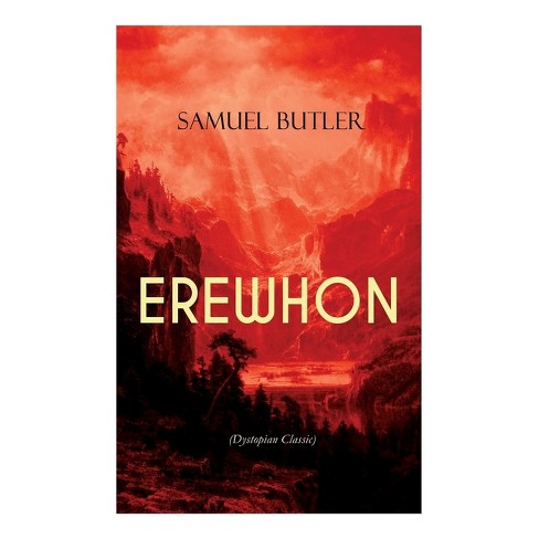Erewhon (dystopian Classic) - By Samuel Butler (paperback) : Target