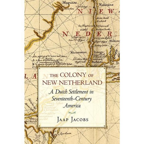 The Colony Of New Netherland - (cornell Paperbacks) Abridged By Jaap ...