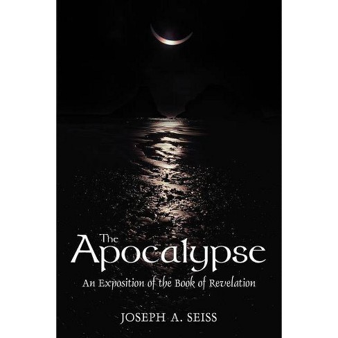 The Apocalypse - By Joseph A Seiss (paperback) : Target