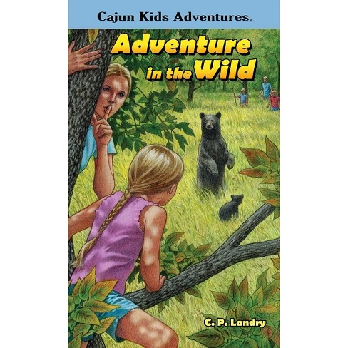 Cajun Kids Adventures- Volume Two - By C P Landry (hardcover) : Target