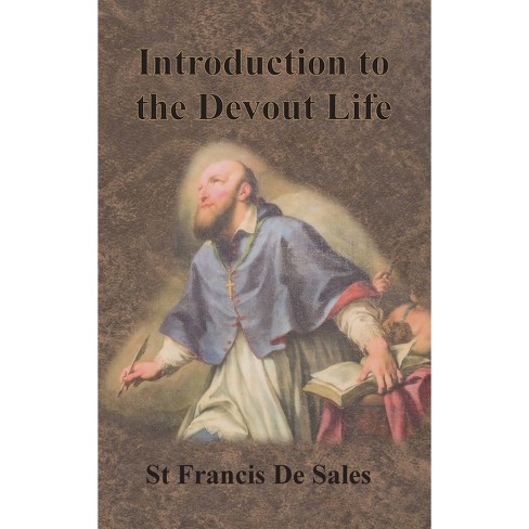 Introduction To The Devout Life - By St Francis De Sales (hardcover ...