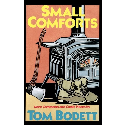 Small Comforts - By Tom Bodett (paperback) : Target