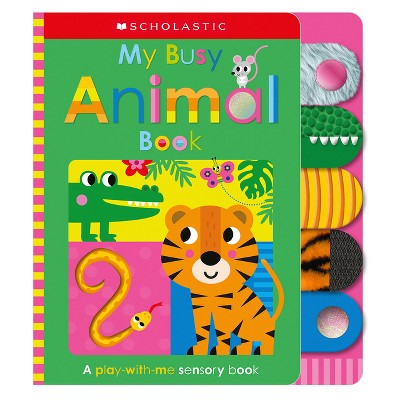 My Busy Animal Book: Scholastic Early Learners (touch And Explore ...