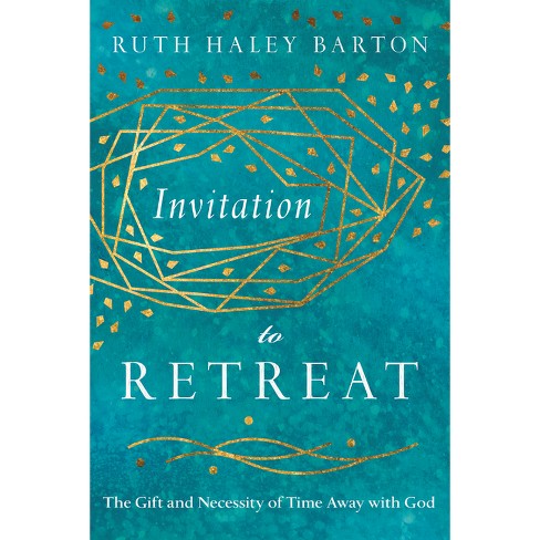 Invitation To Retreat - (transforming Resources) By Ruth Haley Barton ...