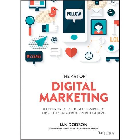 The Art Of Digital Marketing - By Ian Dodson (hardcover) : Target