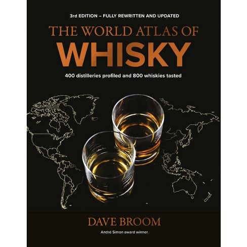 The World Atlas Of Whisky 3rd Edition - By Dave Broom (hardcover) : Target