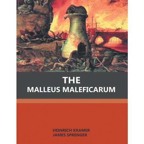 The Malleus Maleficarum - By Heinrich Kramer & James Sprenger ...