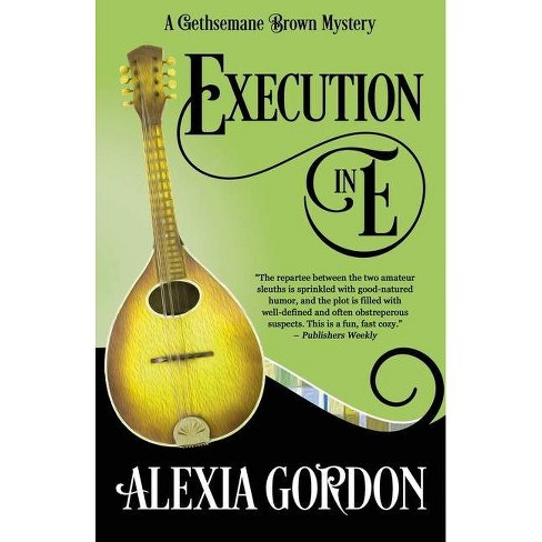 Execution In E - (gethsemane Brown Mystery) By Alexia Gordon : Target
