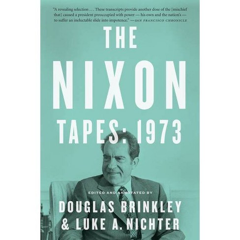 Nixon Tapes - By Luke Nichter & Douglas Brinkley (paperback) : Target