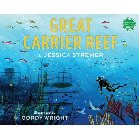 Great Carrier Reef - (books For A Better Earth) By Jessica Stremer : Target