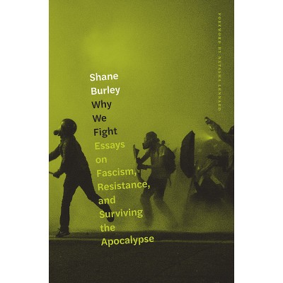 Why We Fight - By Shane Burley (paperback) : Target