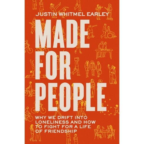 Made For People - By Justin Whitmel Earley (paperback) : Target