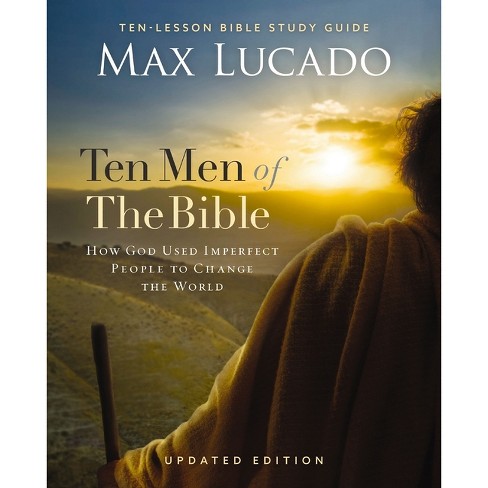 Ten Men Of The Bible Updated Edition - By Max Lucado (paperback) : Target