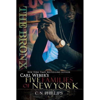The Bronx - (carl Weber's Five Families Of New York) By C N Phillips ...