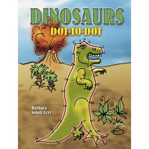 Dinosaurs Dot-to-dot - (dover Kids Activity Books: Dinosaurs) By ...