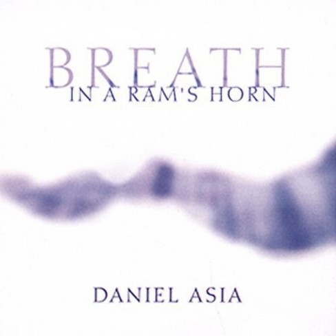 Daniel Asia - Breath In A Ram's Horn (cd) : Target