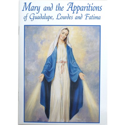 Mary And The Apparitions Of Guadalupe, Lourdes And Fatima - By Elaine ...