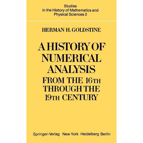 A History Of Numerical Analysis From The 16th Through The 19th Century ...