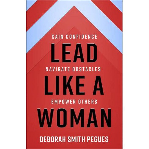 Lead Like A Woman - By Deborah Smith Pegues (paperback) : Target