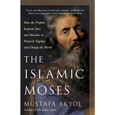 The Islamic Moses - By Mustafa Akyol (hardcover) : Target