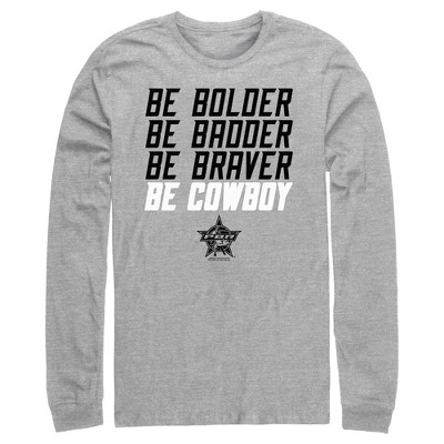 Men's Professional Bull Riders Be Bolder Be Badder Be Braver Be Cowboy ...