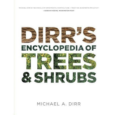 Dirr's Encyclopedia Of Trees And Shrubs - By Michael A Dirr (hardcover ...