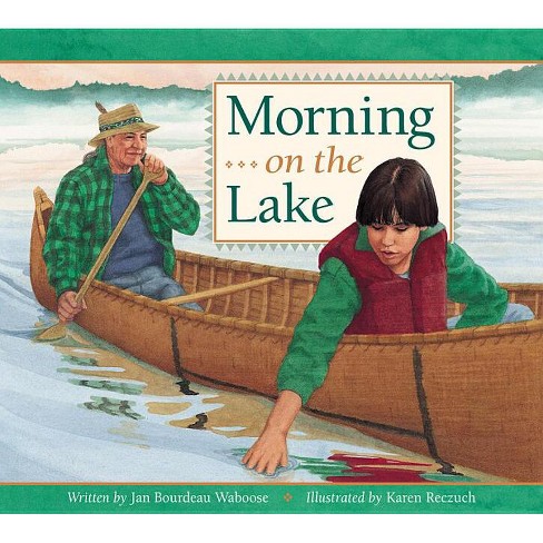 Morning On The Lake - By Jan Bourdeau Waboose (paperback) : Target