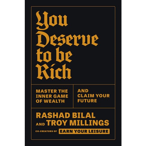 You Deserve To Be Rich - By Troy Millings & Rashad Bilal (hardcover ...