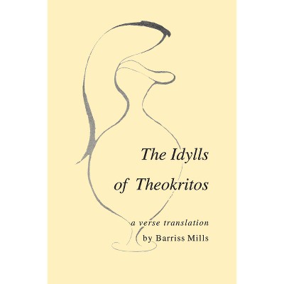 The Idylls Of Theokritos - (paperback) : Target