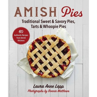 Amish Pies - By Laura Anne Lapp (paperback) : Target
