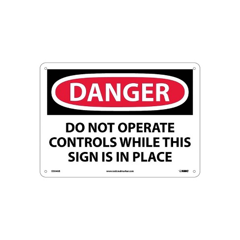 National Marker Danger Signs; Do Not Operate Controls While This Sign ...