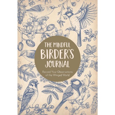 The Mindful Birder's Journal - By Keith Paluso Iii (hardcover) : Target