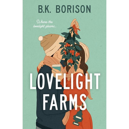 Lovelight Farms - By B.k. Borison (paperback) : Target