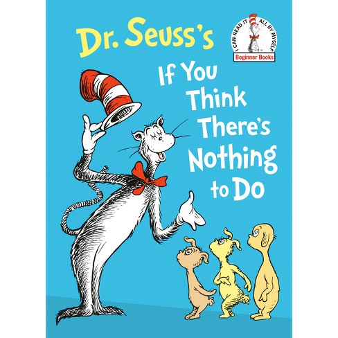 Dr. Seuss's If You Think There's Nothing To Do - (beginner Books(r)) By ...
