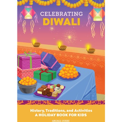Celebrating Diwali - (holiday Books For Kids) By Anjali Joshi ...