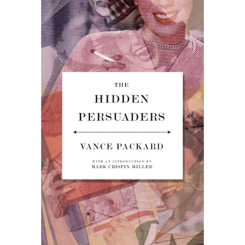 The Hidden Persuaders - By Vance Packard (paperback) : Target