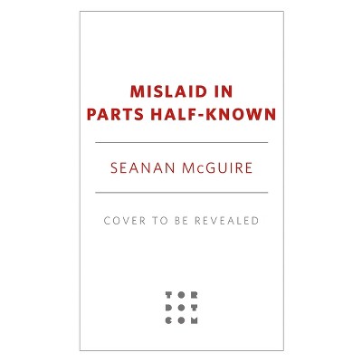 Mislaid In Parts Half-known - (wayward Children) By Seanan Mcguire ...