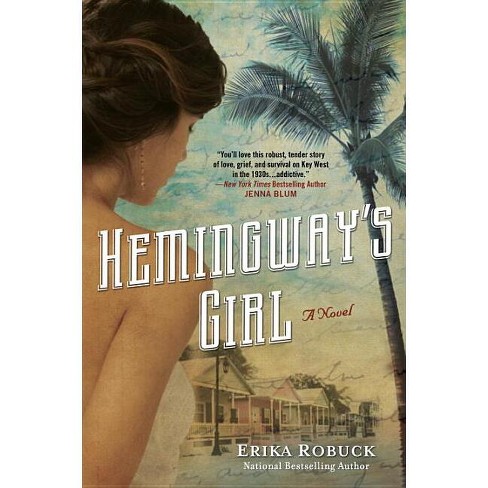 Hemingway's Girl - By Erika Robuck (paperback) : Target