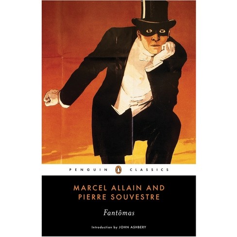 Fantomas - (penguin Classics) By Marcel Allain & Pierre Souvestre ...
