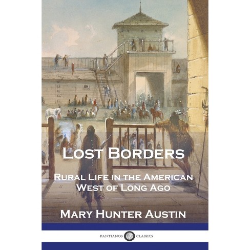 Lost Borders - By Mary Hunter Austin (paperback) : Target