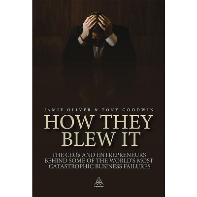How They Blew It - by Jamie Oliver & Tony Goodwin (Paperback) : Target
