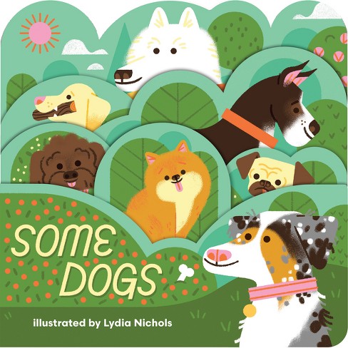 Some Dogs - (layered View) (board Book) : Target