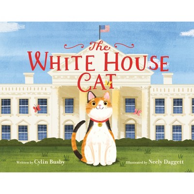 The White House Cat - by Cylin Busby (Hardcover) : Target