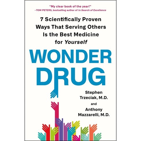 Wonder Drug - By Stephen Trzeciak & Anthony Mazzarelli (paperback) : Target